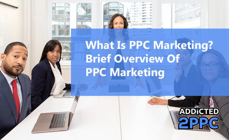 What Is PPC Marketing? Brief Overview of PPC Marketing
