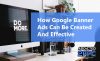 How Google Banner Ads Can Be Created And Effective - Addicted 2 PPC